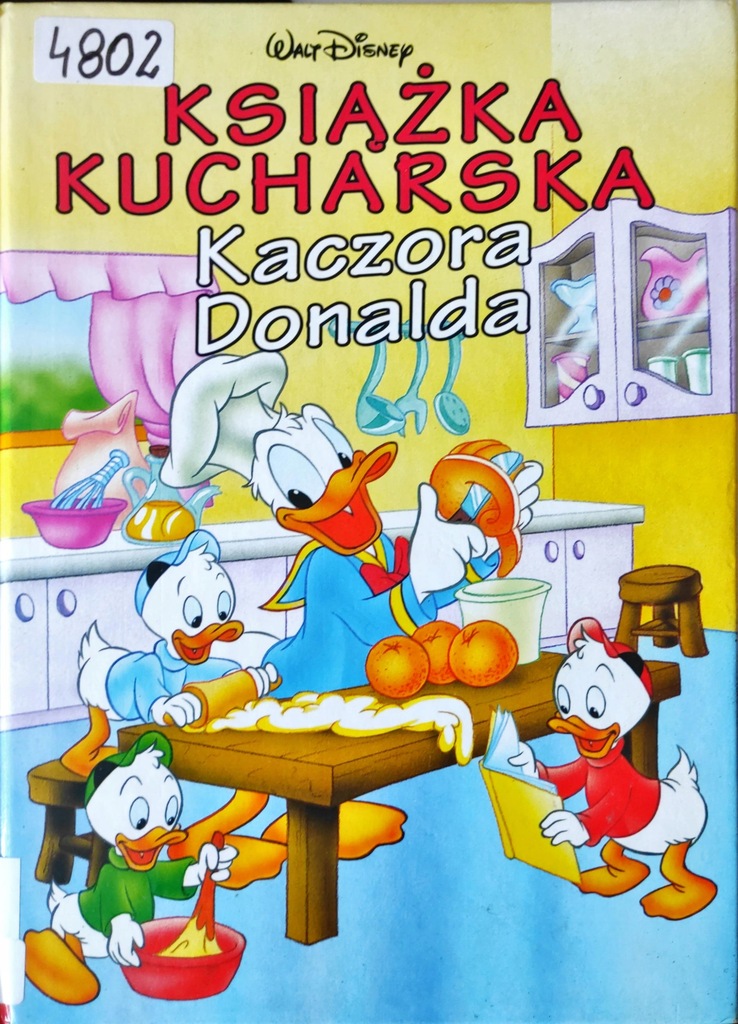 Książka Kucharska Kaczora Donalda Walt Disney - 12458907625 - oficjalne ...