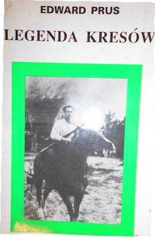 Legenda kresów - Edward Prus - 13171645331 - oficjalne archiwum Allegro
