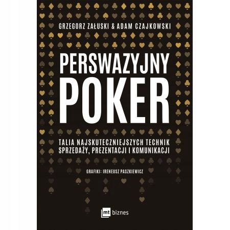 Perswazyjny poker Adam Czajkowski, Grzegorz Załuski - 17324992280 ...