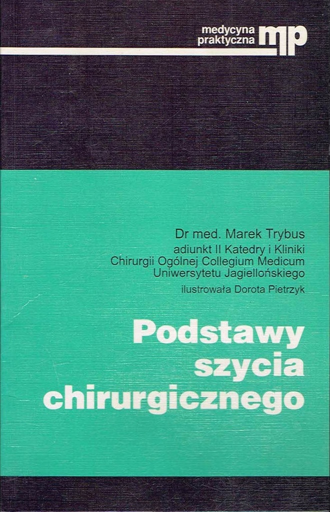 Podstawy szycia chirurgicznego Marek Trybus - 13817943393 - oficjalne ...