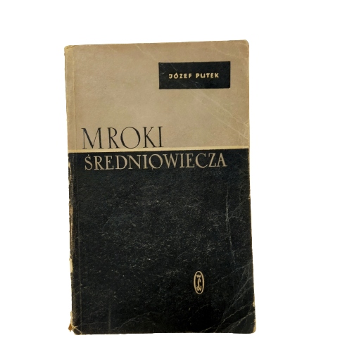 Mroki średniowiecza Józef Putek - 13472159679 - oficjalne archiwum Allegro