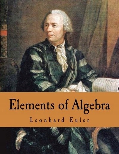 Elements of Algebra LEONHARD EULER, SCOTT L HECHT - 7815299350 ...