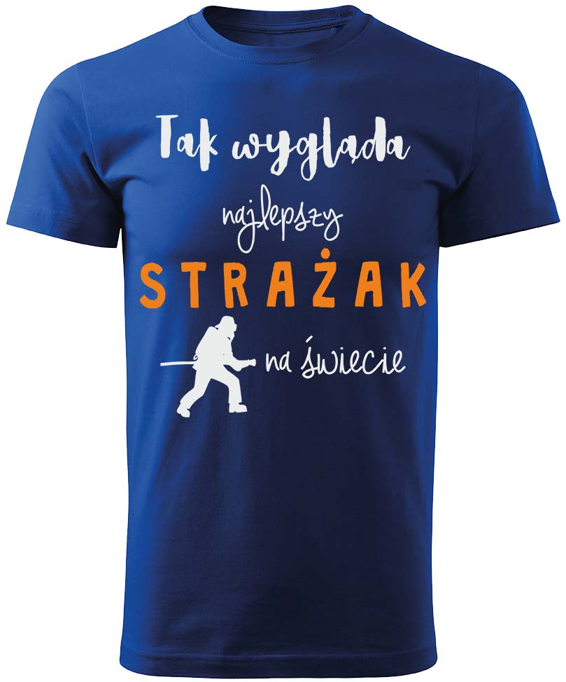 Koszulka TAK WYGLĄDA NAJLEPSZY STRAŻAK NA ŚWIECIE - 10941443249 - oficjalne archiwum Allegro