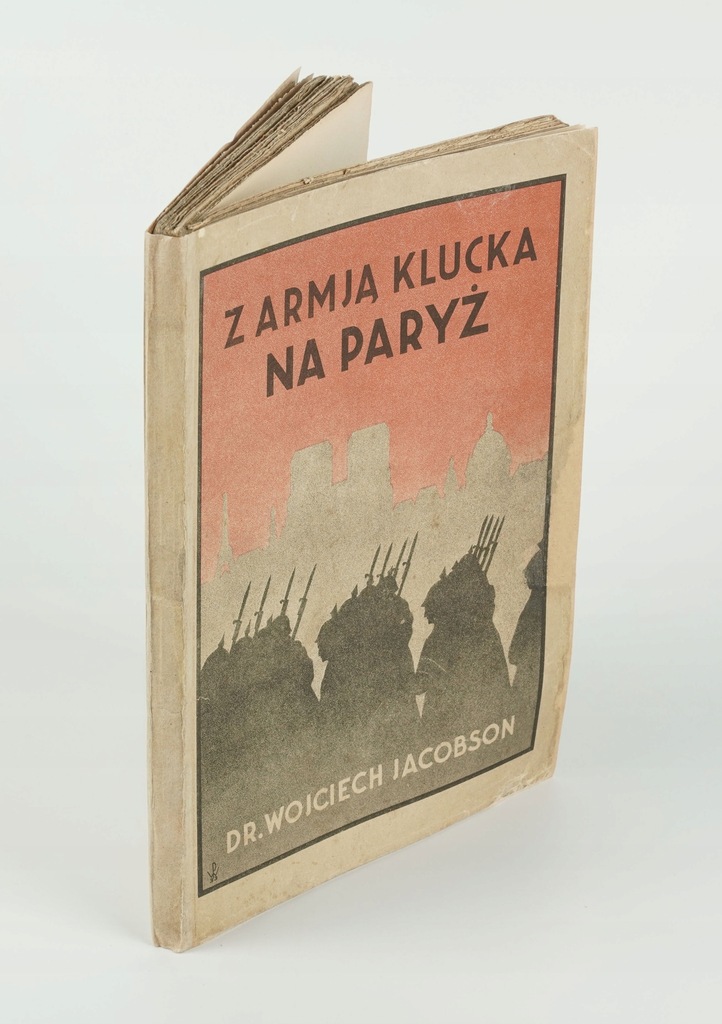 Wojciech Jacobson Z Armią Klucka na Paryż. Pamiętnik lekarza-Polaka ...