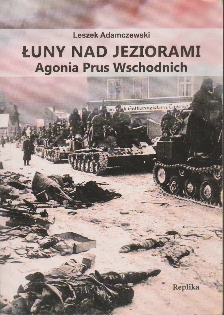 Adamczewski ŁUNY NAD JEZIORAMI agonia Prus Wsch - 12502704782 ...