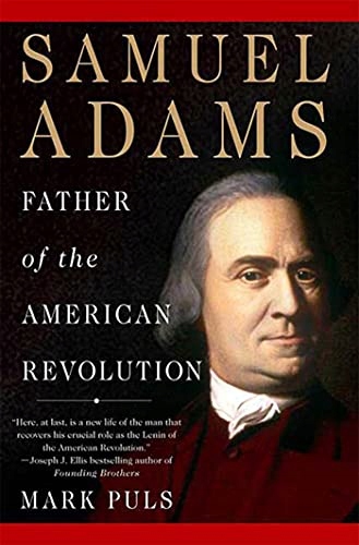 Puls, Mark Samuel Adams: Father of the American Revolution ...