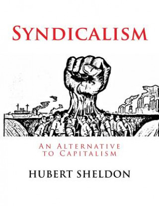 Syndicalism: An Alternative to Capitalism - 12457093741 - oficjalne ...