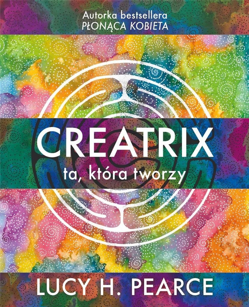 CREATRIX - TA, KTÓRA TWORZY, LUCY H. PEARCE - 13041200358 - oficjalne ...