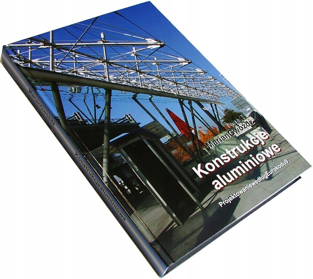 KONSTRUKCJE ALUMINIOWE Eurokod 9 - Marian Gwóźdź [7876C] - 14398151299 - oficjalne archiwum Allegro