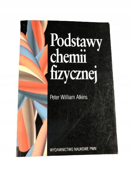 Podstawy chemii fizycznej P. W. Atkins - 13324272778 - oficjalne ...