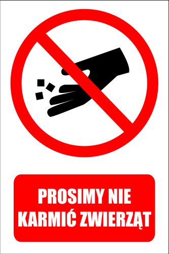 TABLICZKA INFORMACYJNA PROSIMY NIE KARMIĆ ZWIERZĄT - 9071645327 ... TABLICZKA INFORMACYJNA PROSIMY NIE KARMIĆ ZWIERZĄT - 9071645327 ...