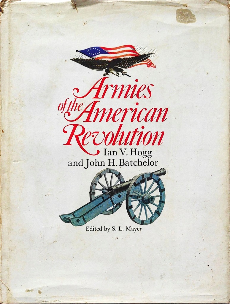 IAN V. HOGG - ARMIES OF THE AMERICAN REVOLUTION - 12435994067 ...
