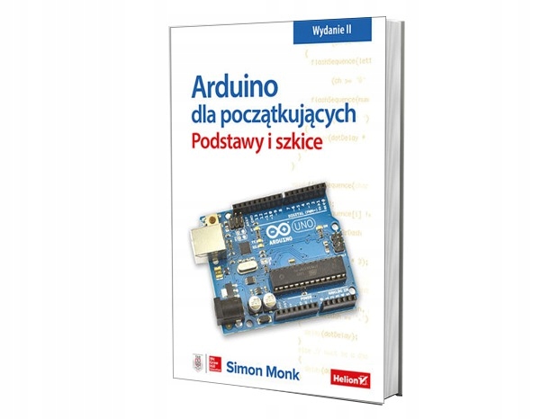 Arduino dla początkujących. Podstawy i szkice - 9882197660 - oficjalne ...