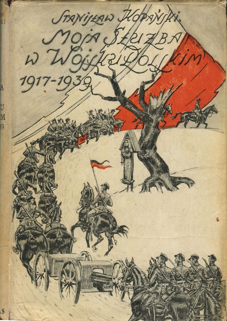 Kopański MOJA SŁUŻBA W WOJSKU POLSKIM 1917-1939 Londyn 1965 autograf - 14702258629 - oficjalne ...