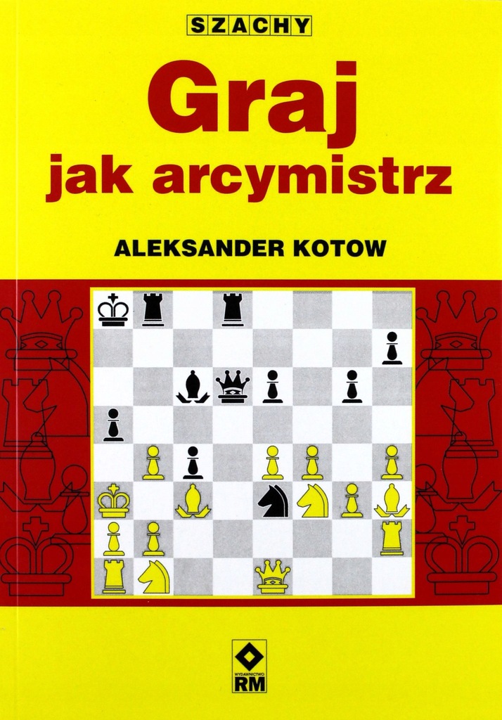 GRAJ JAK ARCYMISTRZ SZACHY - Aleksander Kotow (KSI - 12477763333 - oficjalne archiwum Allegro