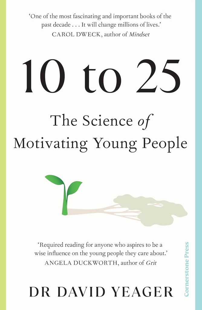 10 to 25: The Science of Motivating Young People - Dr David Yeager ...