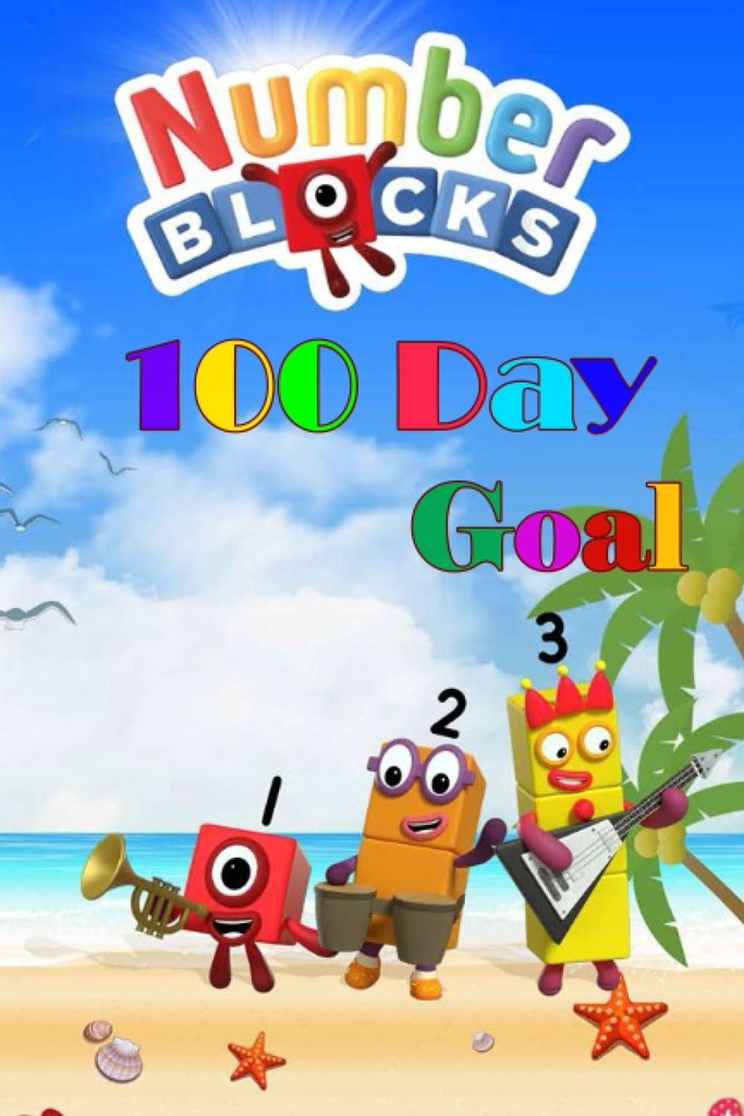 Rory'l Books Numberblocks 100 day goal: 100 days - 12651120534 ...