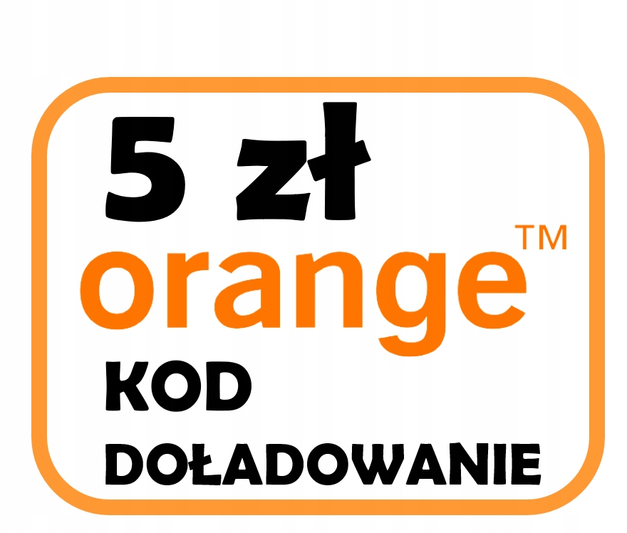 ORANGE Doładowanie / KOD 5 zł 24/7 - 12773107957 - oficjalne archiwum ...