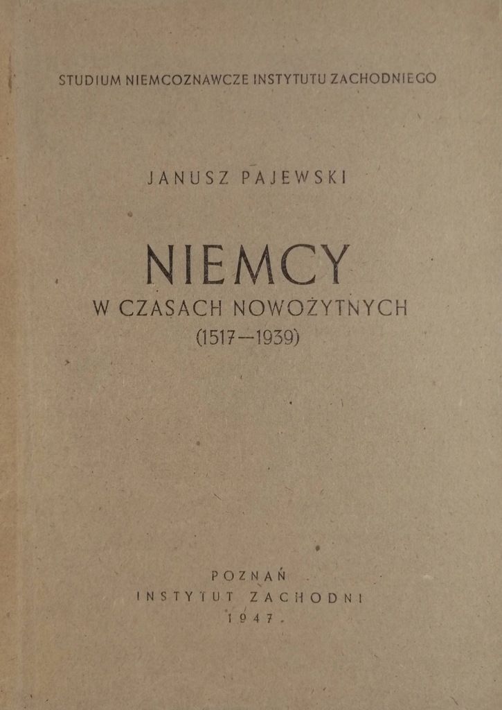 Niemcy w czasach nowożytnych 1517-1939 J. Pajewski - 12219626625 - oficjalne archiwum Allegro