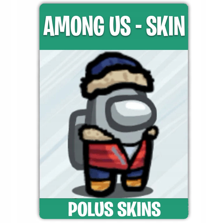 AMONG US DODATEK POLUS SKIN SKÓRKA POSTAĆ STEAM PC - 9962885701 ...