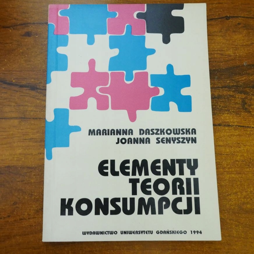 Elementy teorii konsumpcji - Daszkowska, Senyszyn - 12867694938 ...