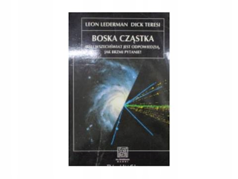 Boska cząstka - Leon Max Lederman - 12543286768 - oficjalne archiwum ...