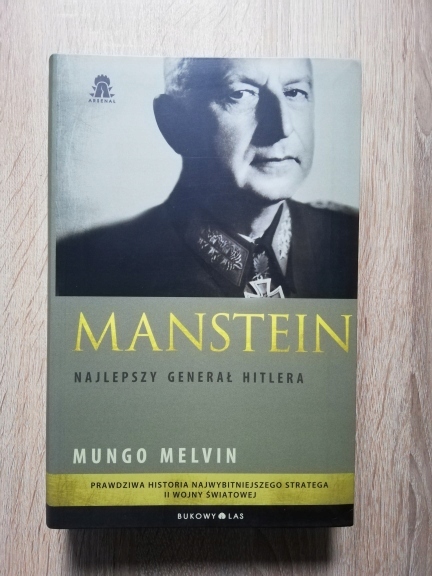 Manstein. Najlepszy generał Hitlera Mungo Melvin - 9895675453 ...