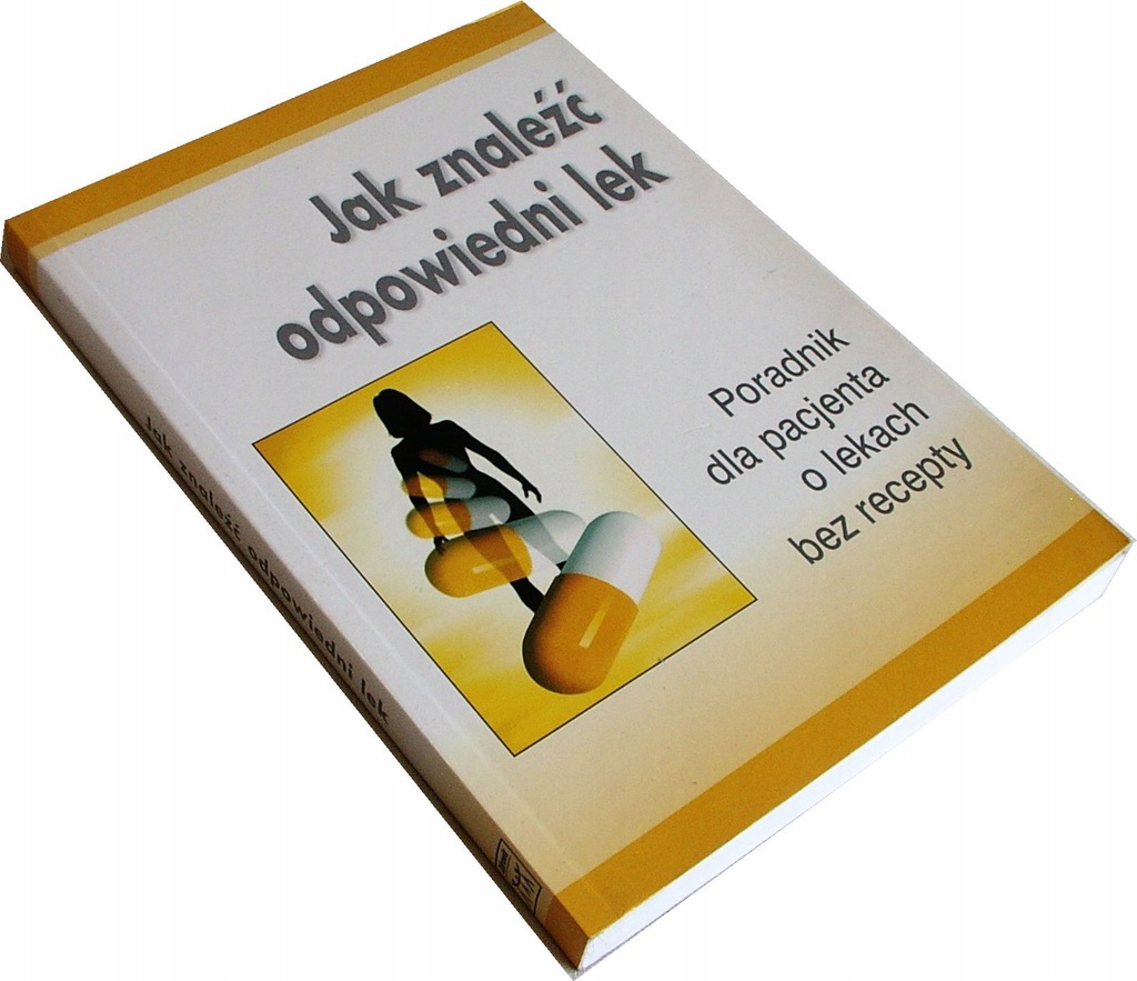 JAK ZNALEŹĆ ODPOWIEDNI LEK Poradnik dla pacjenta - 13623884638 - oficjalne archiwum Allegro