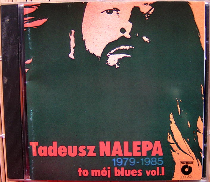 TADEUSZ NALEPA To mój blues Vol I BREAKOUT 1991 - 9040561930 ... TADEUSZ NALEPA To mój blues Vol I BREAKOUT 1991 - 9040561930 ...