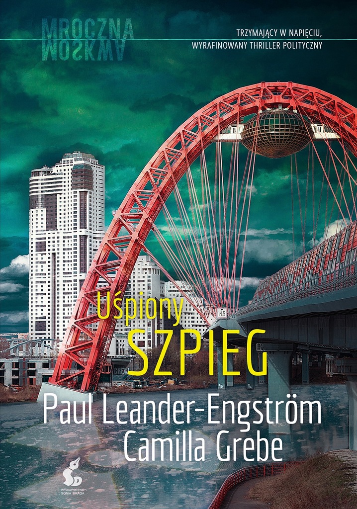 Uśpiony szpieg mroczna moskwa Tom 3 Camila Grebe, Paul Leander-Engstrom ...