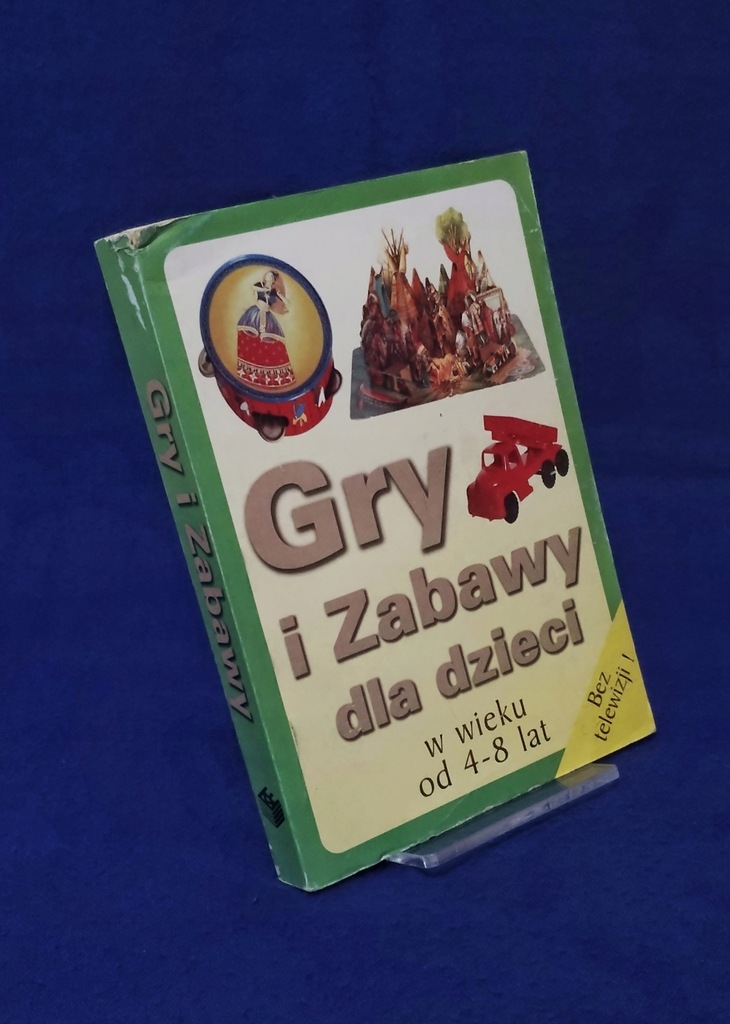 Gry i zabawy dla dzieci w wieku od 4 do 8 lat. Bez telewizji! Ann ...