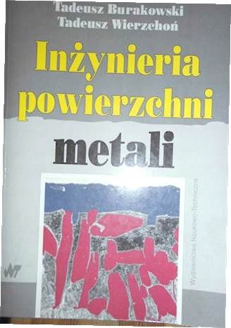 Inżynieria powierzchni metali - Tadeusz Burakowski - 10489514947 ...