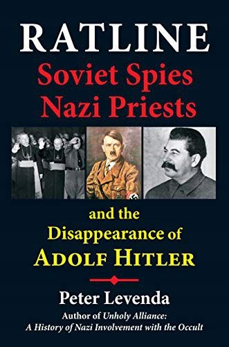 RATLINE: SOVIET SPIES, NAZI PRIESTS, AND THE DISAPPEARANCE OF ADOLF ...