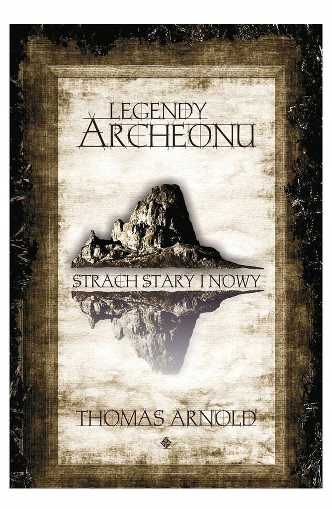 LEGENDY ARCHEONU. STRACH STARY I NOWY - Thomas Arn - 11679209422 ...