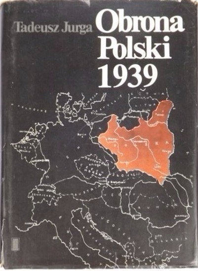 Tadeusz Jurga - Obrona Polski 1939 - 13874679850 - oficjalne archiwum ...