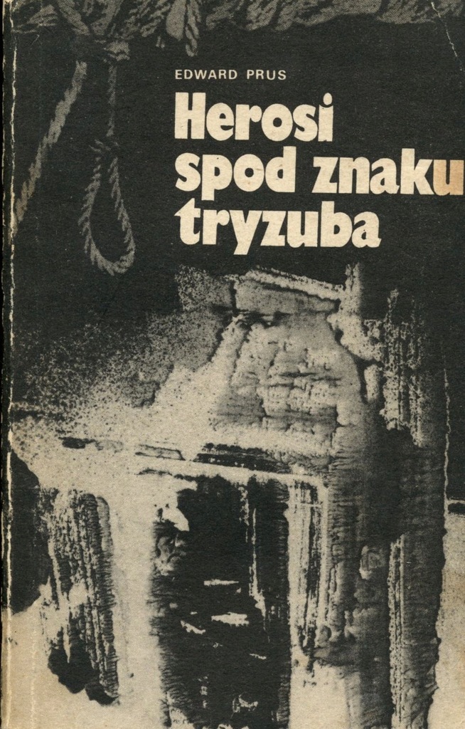 Herosi spod znaku tryzuba - Edward Prus - 12762395797 - oficjalne ...