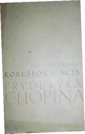 Korespondencja Fryderyka Chopina tom 1 - - 11697112816 - oficjalne archiwum Allegro