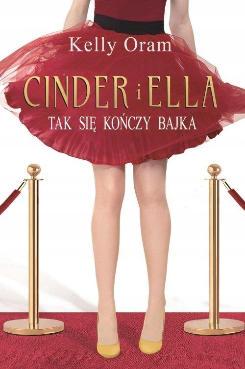 CINDER I ELLA TAK KOŃCZY SIĘ BAJKA, ORAM KELLY - 14031061155 ...