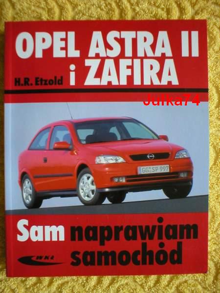OPEL ASTRA II ZAFIRA INSTRUKCJA naprawa obsługa - 12787984980 - oficjalne archiwum Allegro
