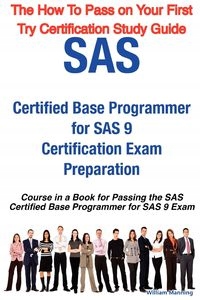 SAS CERTIFIED BASE PROGRAMMER FOR SAS 9 CERTIFIC.. - 12675148815 ...