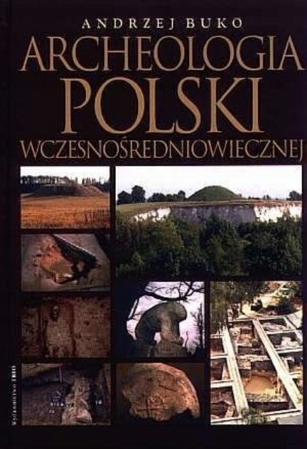 Archeologia Polski wczesnośredniowiecznej - 14765854163 - oficjalne archiwum Allegro