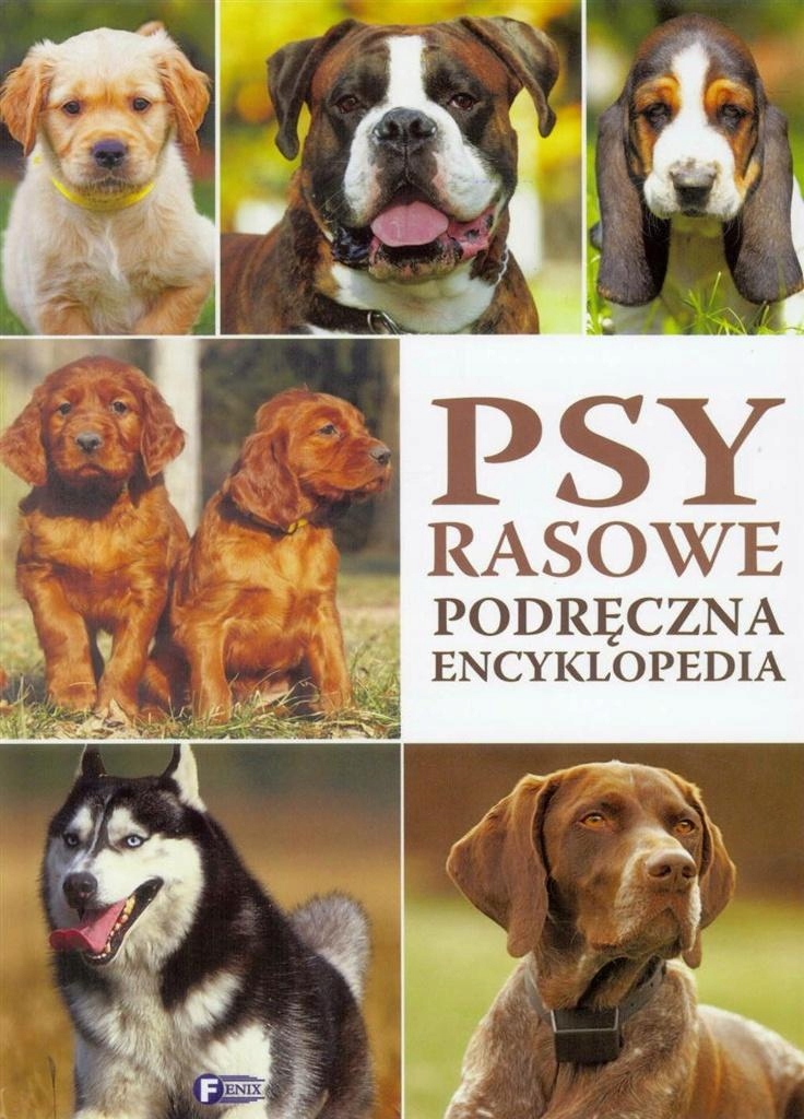PSY RASOWE. PODRĘCZNA ENCYKLOPEDIA FENIX - 9999754307 - oficjalne archiwum Allegro