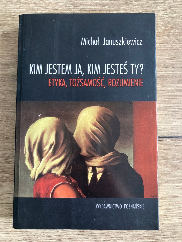 Kim jestem ja, kim jesteś ty? Michał Januszkiewicz - 11038152886 - oficjalne archiwum Allegro