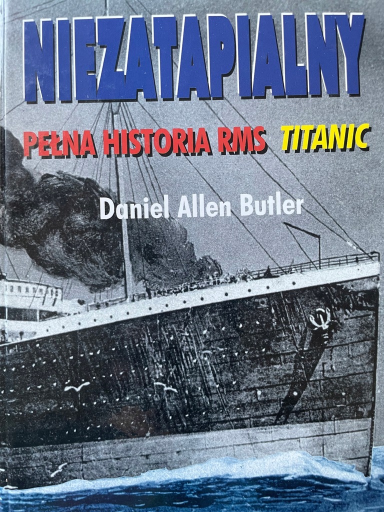 Niezatapialny Pełna historia RMS Titanic Butler - 13301745263 ...
