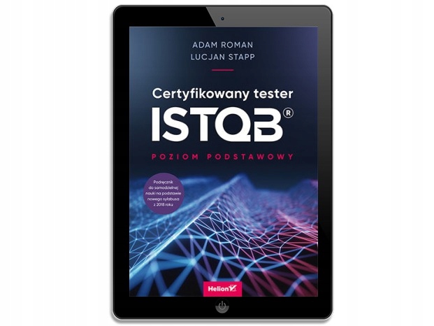 Certyfikowany tester ISTQB. Poziom podstawowy - 9752407820 - oficjalne ... Certyfikowany tester ISTQB. Poziom podstawowy - 9752407820 - oficjalne ...