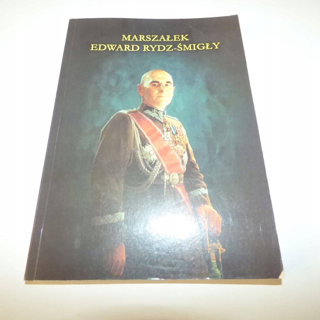 Marszałek Rydz Śmigły W 60 rocznicę śmierci - 12656558394 - oficjalne ...