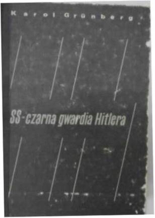 SS czarna gwardia Hitlera - K Grunberg - 11836147238 - oficjalne archiwum Allegro
