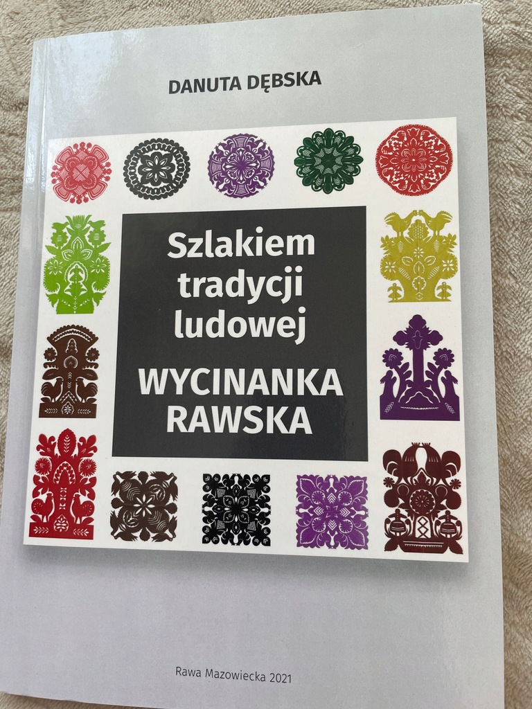 Wycinanka Rawska Szlakiem tradycji ludowej Dębska - 13698142433 ...