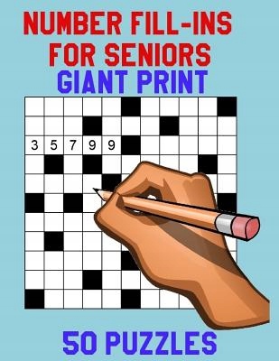 Number Fill-Ins for Seniors Giant Print: 50 Puzzle - 14641237989 ...