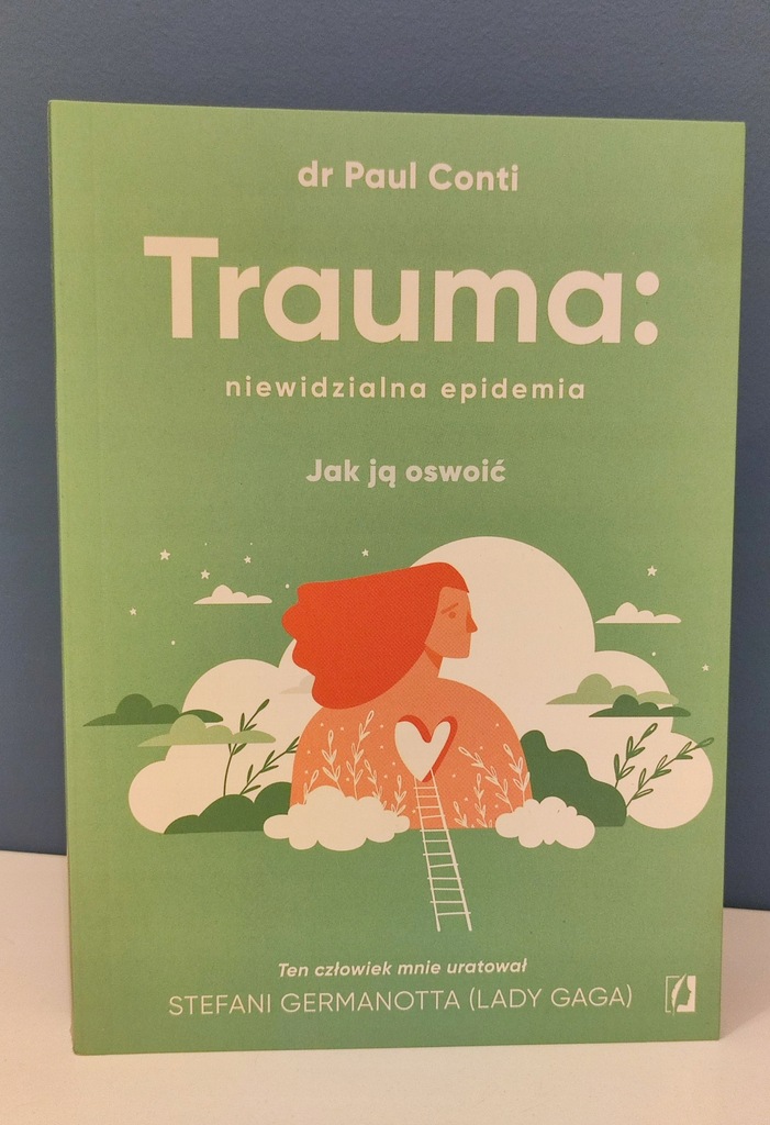 Trauma: niewidzialna epidemia. Jak ją oswoić Dr Paul Conti ...